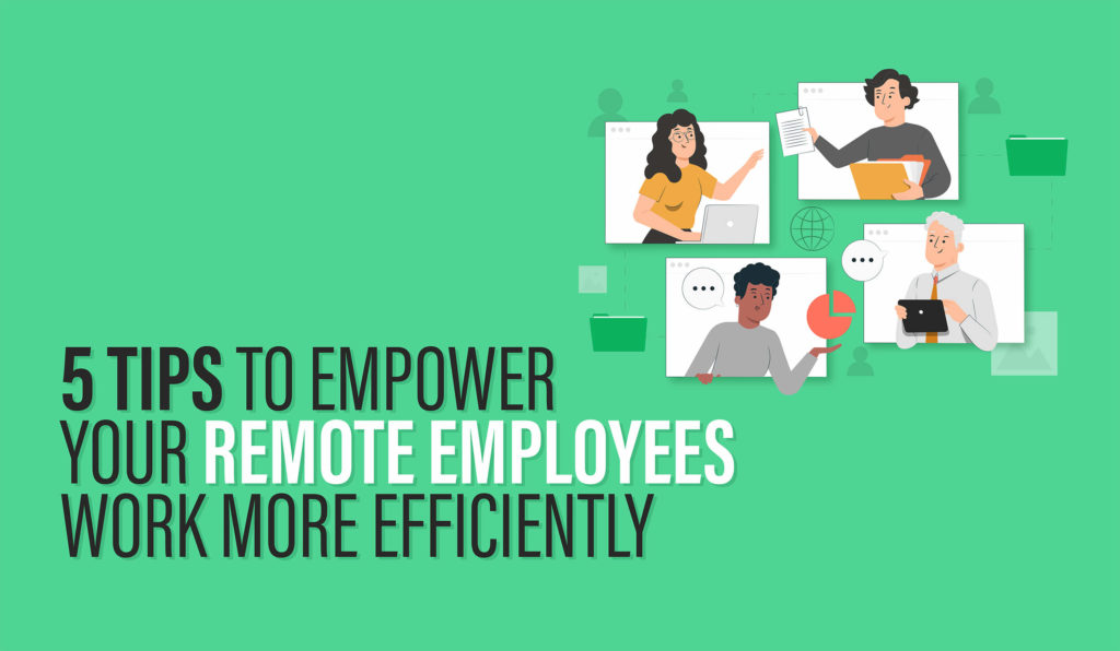 5 Tips You Must Follow to Keep Your Remote Employees Work Efficiently | UBS