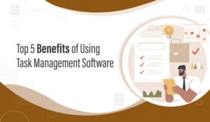 5 Benefits Of Using Task Management Software | UBS