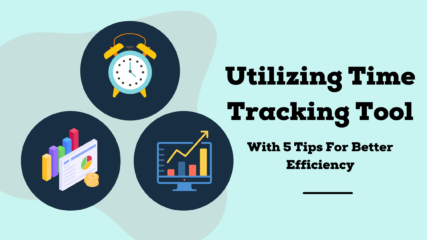 Utilizing Time Tracking Tool With 5 Tips For Better Efficiency | UBS