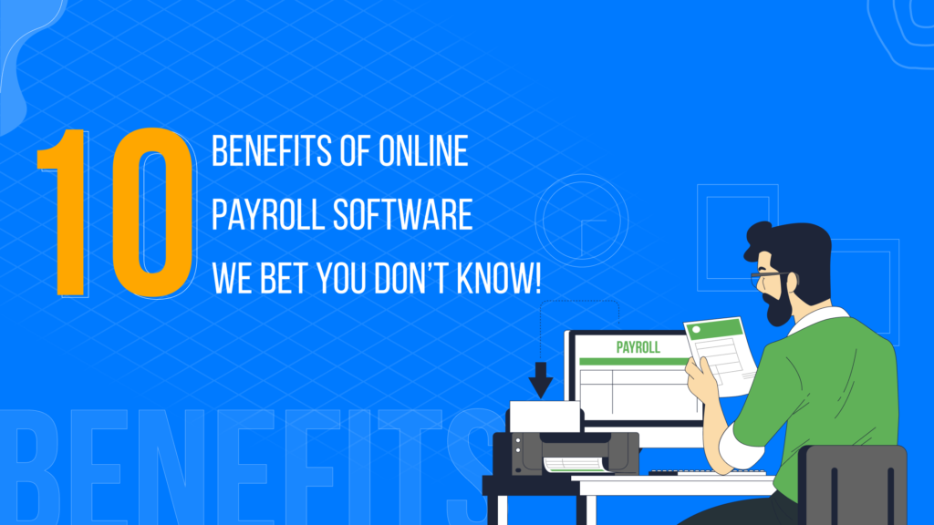 10 Benefits of Online Payroll Software We Bet You Don’t Know! | UBS