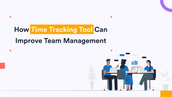 How Time Tracking Tool Can Improve Team Management? | UBS