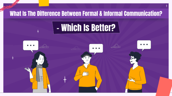 Difference Between Formal Informal Communication Which Is Better difference-between-formal-informal-communication-which-is-better