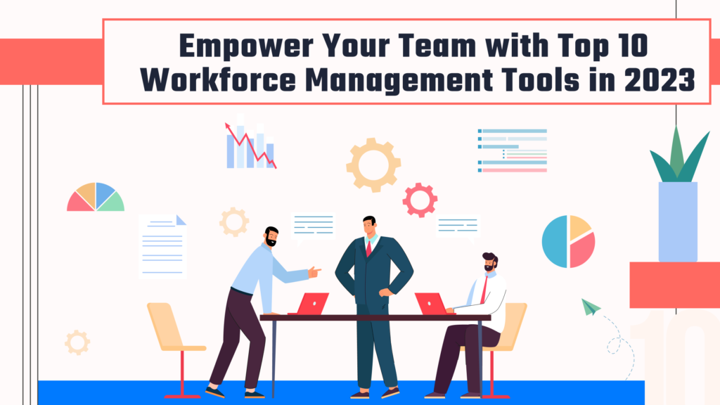 Find The Best Workforce Management Tool for your business for 2023